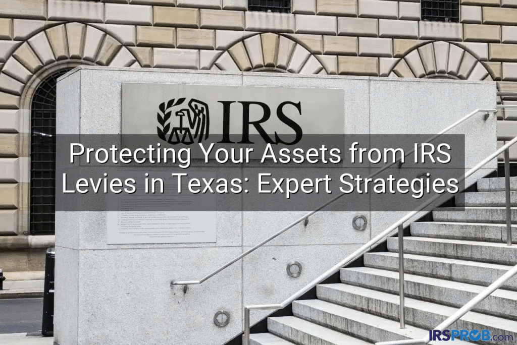 Protecting Your Assets From IRS Levies In Texas: Expert Strategies ...